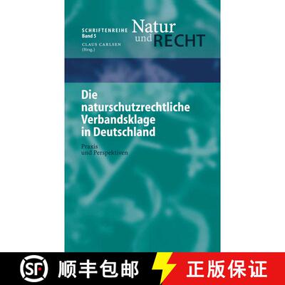 【3-4周达】Die naturschutzrechtliche Verbandsklage in Deutschland : Praxis und Perspektiven [9783540405214]