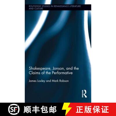 【3-4周达】精装 Shakespeare, Jonson, and the Claims of the Performative [9780415993272]