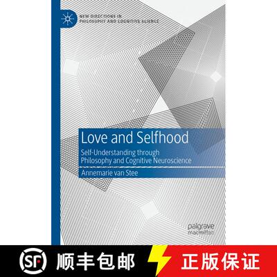 【3-4周达】Love and Selfhood : Self-understanding Through Philosophy and Cognitive Neuroscience [9783031068003]