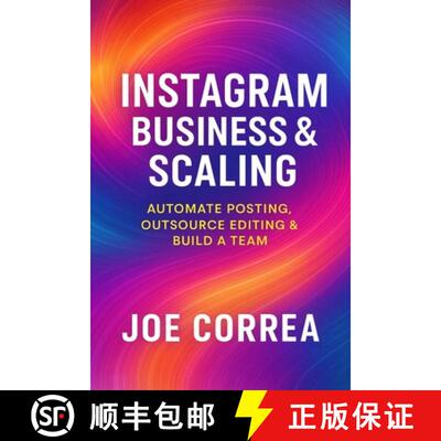 【3-4周达】Instagram Business & Scaling: Automate Posting, Outsource Editing & Build a Team [9798295460548]