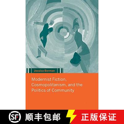 【3-4周达】Modernist Fiction, Cosmopolitanism and the Politics of Community [9780521032995]