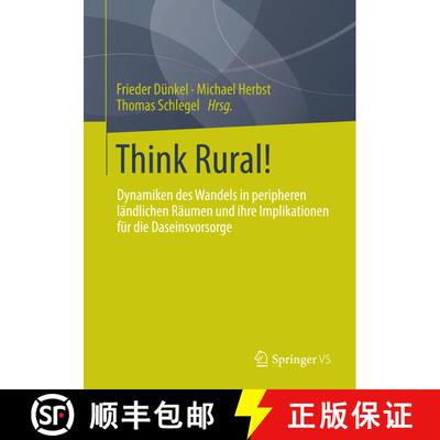 【3-4周达】Think Rural! : Dynamiken des Wandels in peripheren ländlichen Räumen und ihre Implikatio... [9783658039301]