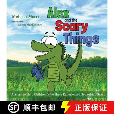 【3-4周达】Alex and the Scary Things: A Story to Help Children Who Have Experienced Something Scary [9781805011934]