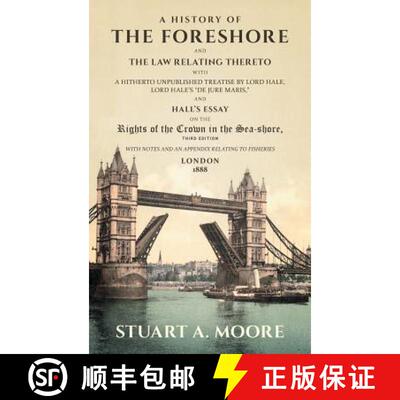 【3-4周达】精装 History of the Foreshore and the Law Relating Thereto: With a Hitherto Unpublished Tr... [9781584775928]