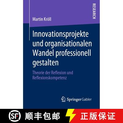 【3-4周达】Innovationsprojekte und organisationalen Wandel professionell gestalten : Theorie der Refl... [9783658291365]