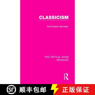 【3-4周达】CLASSICISM (THE CRITICAL IDIOM REIS [9781138283763]