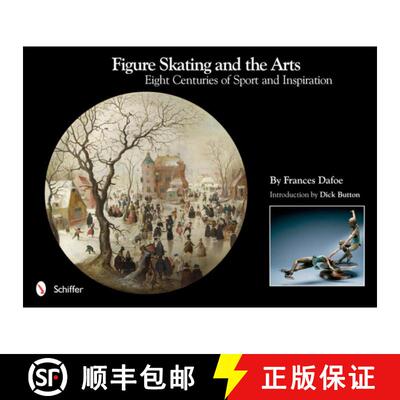 【3-4周达】精装 Figure Skating and the Arts: Eight Centuries of Sport and Inspiration: Eight Centurie... [9780764338038]