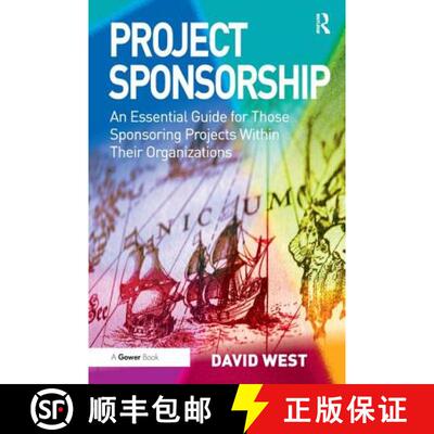 【3-4周达】Project Sponsorship: An Essential Guide for Those Sponsoring Projects Within Their Organiz... [9780566088889]