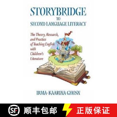 【3-4周达】Storybridge to Second Language Literacy: The Theory, Research and Practice of Teaching Eng... [9781623962784]