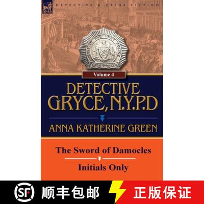 【3-4周达】精装 Detective Gryce, N. Y. P. D.: Volume: 4-The Sword of Damocles and Initials Only [9780857067739]