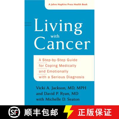 【3-4周达】Living with Cancer – A Step–by–Step Guide for Coping Medically and Emotionally with a S... [9781421422336]