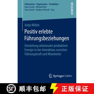 【3-4周达】Positiv erlebte Führungsbeziehungen : Entstehung relationaler produktiver Energie in der ... [9783658091019]