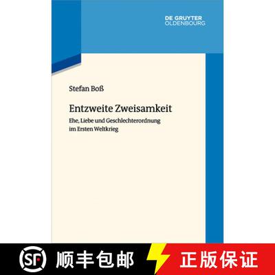 【3-4周达】精装 Entzweite Zweisamkeit – Ehe, Liebe und Geschlechterordnung im Ersten Weltkrieg [9783112235935]