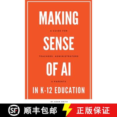 【3-4周达】Making Sense of AI in K12 Education: A Guide for Teachers, Administrators, and Parents [9798223261469]