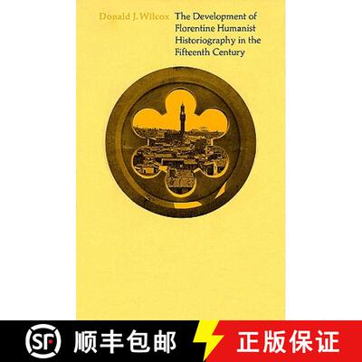 【3-4周达】The Development of Florentine Humanist Historiography in the Fifteenth Century [9780674200265]