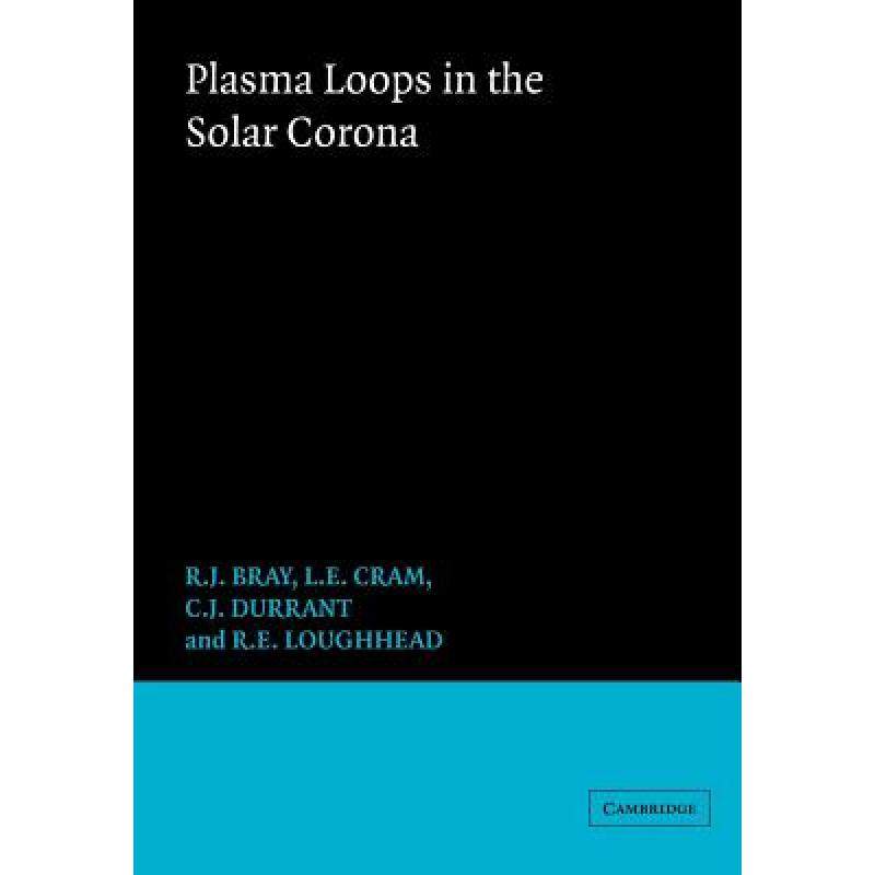 预订 Plasma Loops in the Solar Corona:- Plasma Loops in the Solar Corona ...