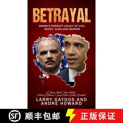 【3-4周达】Betrayal: Obama's Corrupt Legacy of Lies, Deceit, Guns and Murder [9781733521031]