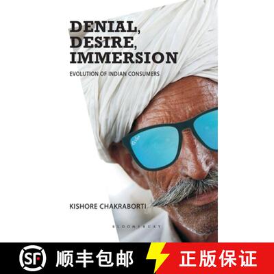 【3-4周达】Denial, Desire, Immersion: Evolution of Indian Consumers [9789387146938]