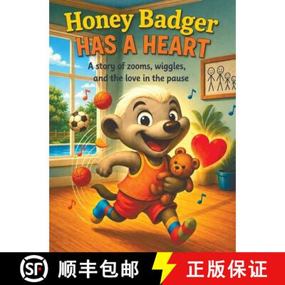 【3-4周达】精装 Honey Badger Has a Heart: A story of zooms, wiggles, and the love in the pause [9798234164728]