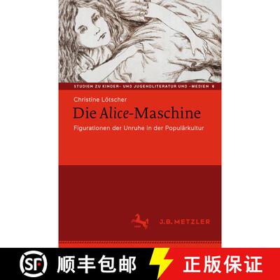 【3-4周达】Die Alice-Maschine : Figurationen der Unruhe in der Populärkultur (1. Aufl. 2020) [9783476057068]