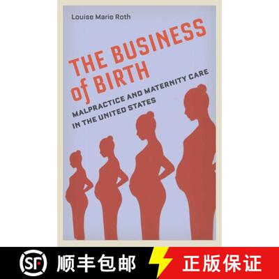 【3-4周达】The Business of Birth – Malpractice and Maternity Care in the United States [9781479877089]