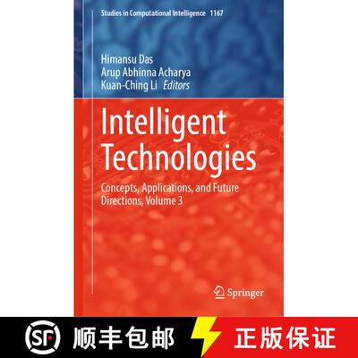 【3-4周达】精装 Intelligent Technologies: Concepts, Applications, and Future Directions, Volume 3 [9789819752034]