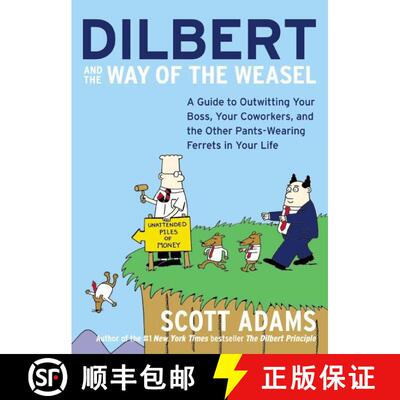 【3-4周达】Dilbert and the Way of the Weasel: A Guide to Outwitting Your Boss, Your Coworkers, and th... [9780060521493]
