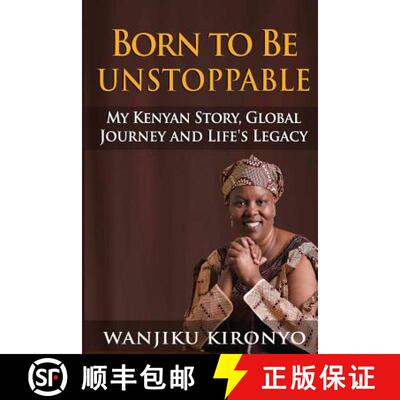 【3-4周达】Born to Be Unstoppable: My Kenyan Story, Global Journey and Life's Legacy [9789966097286]