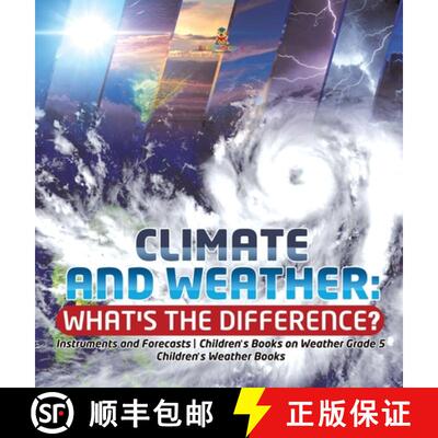 预订 Climate and Weather: What's the Difference? | Instruments and Forecasts | Children's Books on We... [9781541974555]