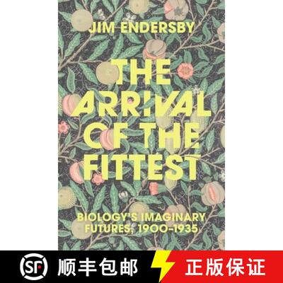 【3-4周达】The Arrival of the Fittest: Biology's Imaginary Futures, 1900-1935 [9780226837543]