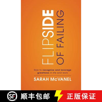 【3-4周达】Flip Side of Failing: How to Recognize and Leverage Greatness in Life and Work [9780991957231]