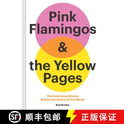 Pink Flamingos and the Yellow Pages: The Stories Behind the Colors of Our World [9781452180496]