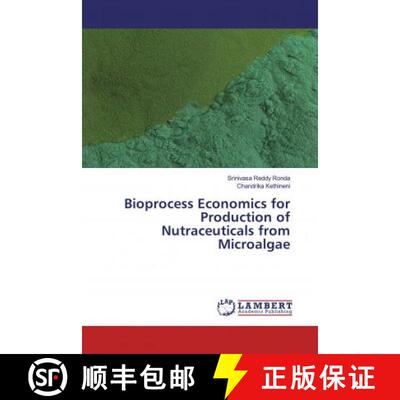 预订 Bioprocess Economics for Production of Nutraceuticals from Microalgae [9786200000644]