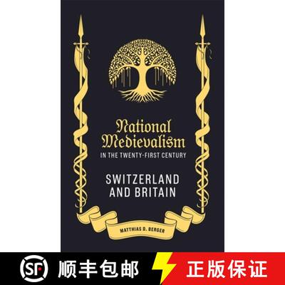 【3-4周达】精装 National Medievalism in the Twenty–First Century – Switzerland and Britain [9781843846574]