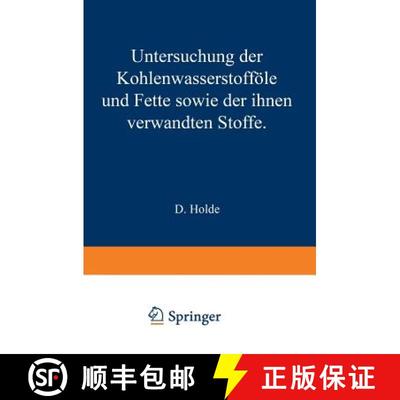 【3-4周达】Untersuchung Der Kohlenwasserstoffoele Und Fette Sowie Der Ihnen Verwandten Stoffe (5. Auf... [9783642985515]