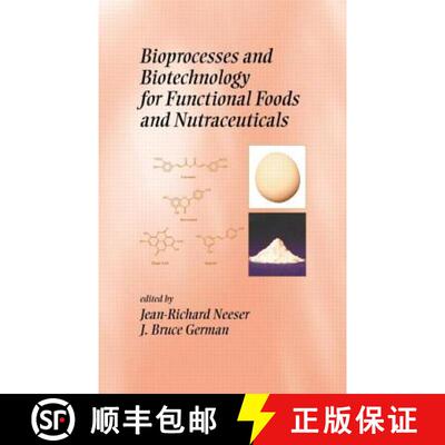 【3-4周达】Bioprocesses and Biotechnology for Functional Foods and Nutraceuticals [9780824747220]