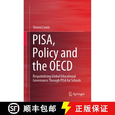【3-4周达】精装 PISA, Policy and the OECD : Respatialising Global Educational Governance Through PISA... [9789811582844]