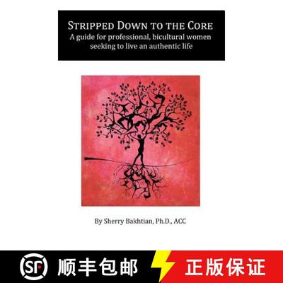 【3-4周达】Stripped Down to the Core: A guide for professional, bicultural women seeking to live an a... [9780983715009]