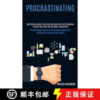 【3-4周达】Procrastinating: Goal Setting Guide to Do Less and Build Your Self Discipline to Grow Your... [9781989965009]