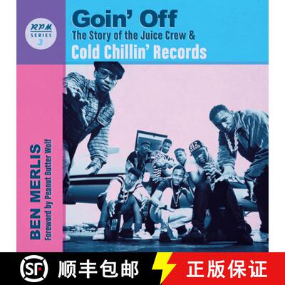 【3-4周达】Goin' Off: The Story of the Juice Crew & Cold Chillin' Records Volume 3 [9781947026322]
