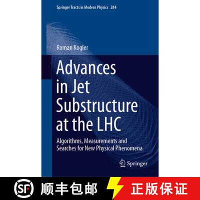【3-4周达】精装 Advances in Jet Substructure at the LHC : Algorithms, Measurements and Searches for N... [9783030728571]