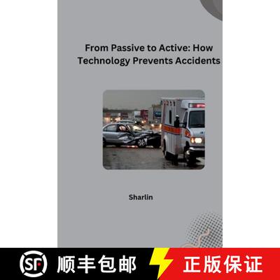 【3-4周达】From Passive to Active: How Technology Prevents Accidents [9783384253064]