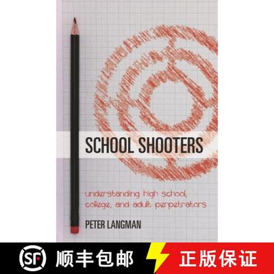 【3-4周达】School Shooters : Understanding High School, College, and Adult Perpetrators [9781538106938]