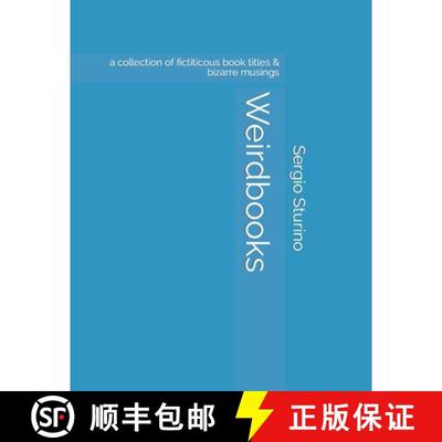 【3-4周达】Weirdbooks: a collection of fictitious  book titles and bizarre musings on life [9780973595703]
