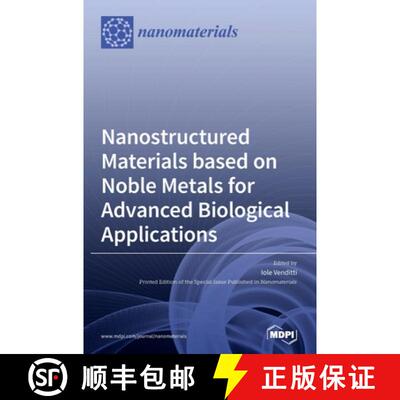 【3-4周达】精装 Nanostructured Materials based on Noble Metals for Advanced Biological Applications [9783039288335]