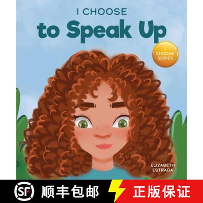【3-4周达】精装 I Choose to Speak Up: A Colorful Picture Book About Bullying, Discrimination, or Hara... [9781637312087]