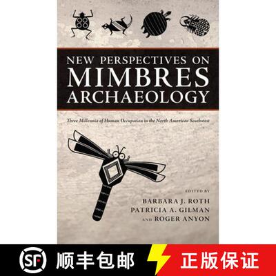 【3-4周达】New Perspectives on Mimbres Archaeology – Three Millennia of Human Occupation in the Nort... [9780816553877]