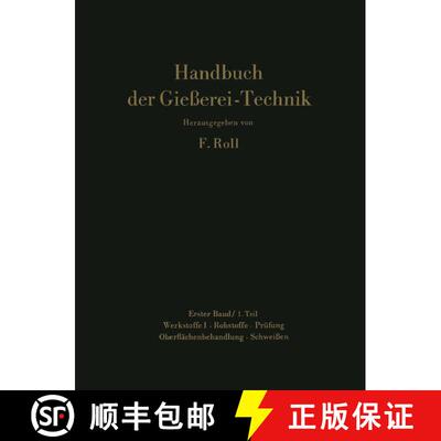 【3-4周达】Handbuch Der Giesserei-Technik: Band 1 / 1. Teil Werkstoffe I . Rohstoffe . Prufung Oberfl... [9783642869501]