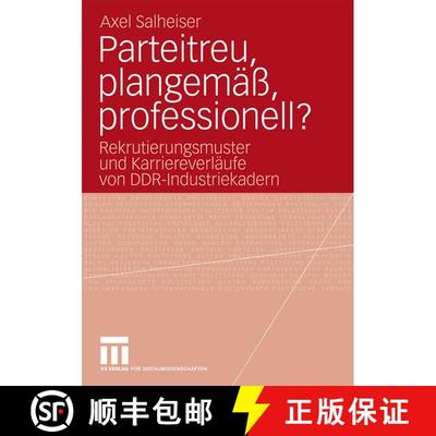 【3-4周达】Parteitreu, plangemäß, professionell? : Rekrutierungsmuster und Karriereverläufe von DD... [9783531169439]