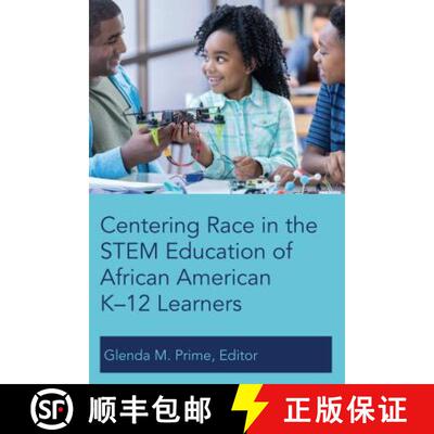 【3-4周达】Centering Race in the Stem Education of African American K-12 Learners [9781433161766]
